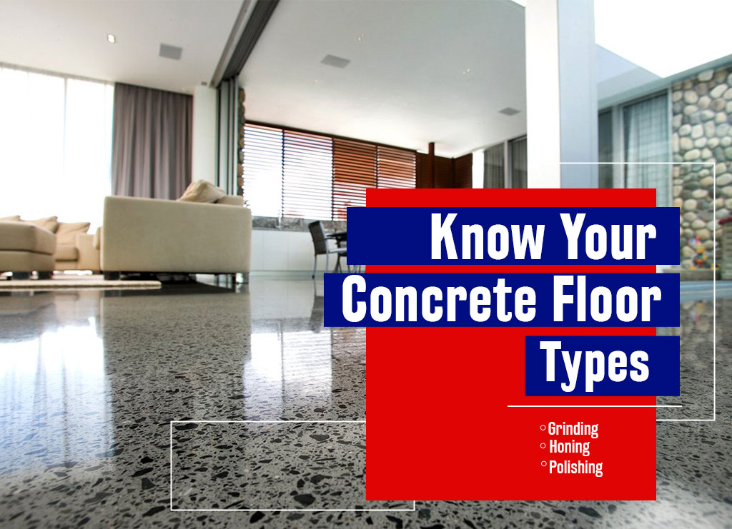 Know Your Concrete Floor Types: Grinding, Honing & Polishing